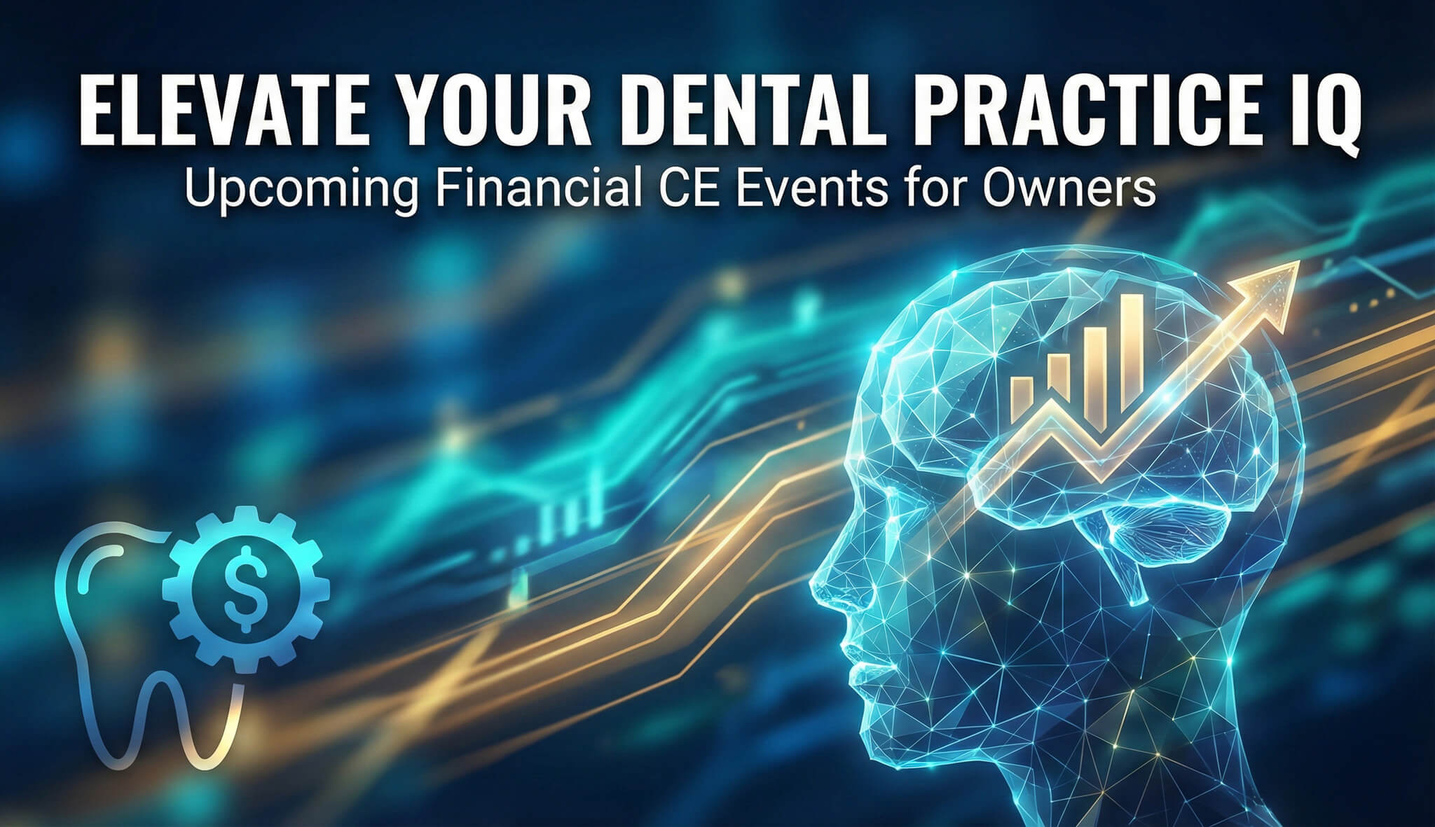 Upcoming Dental CE Events: Master Practice Cash Flow & Growth